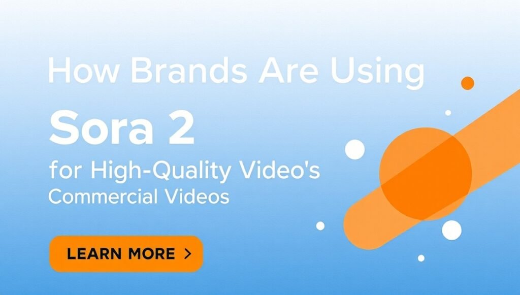 How Brands Are Using Sora 2 for High-Quality Commercial Videos - Qoghundos